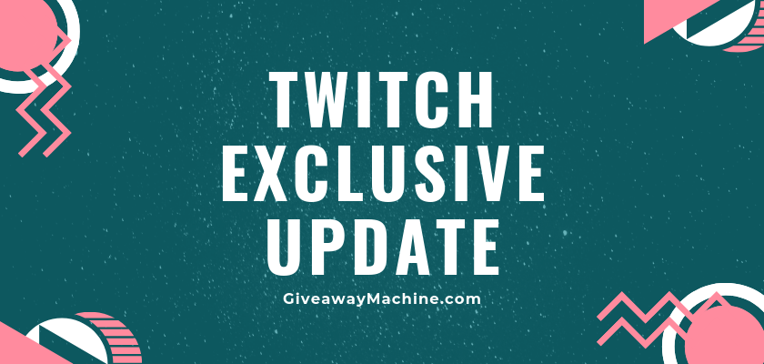 Twitch Exclusive Update – Giveaway Machine